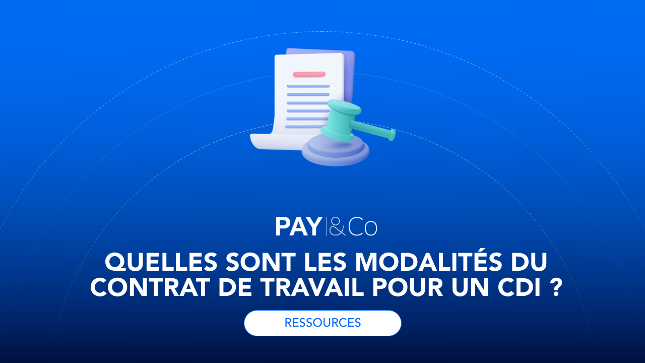 Le Contrat de travail à durée indéterminée (CDI) - PAY&Co